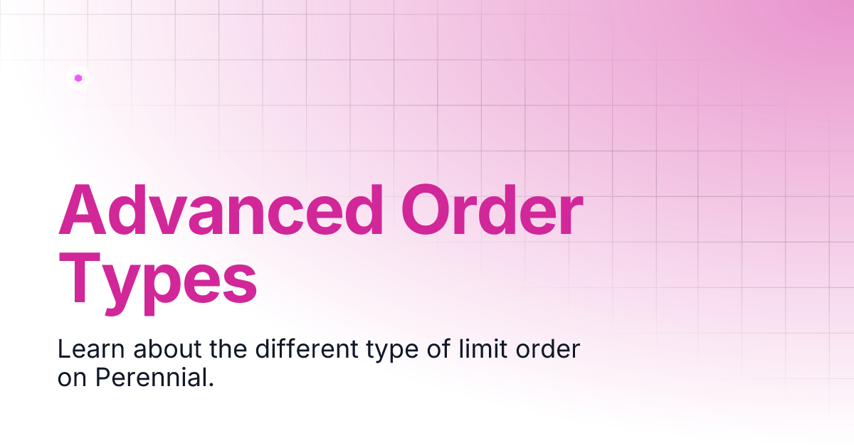 Advanced Order Types | Perennial